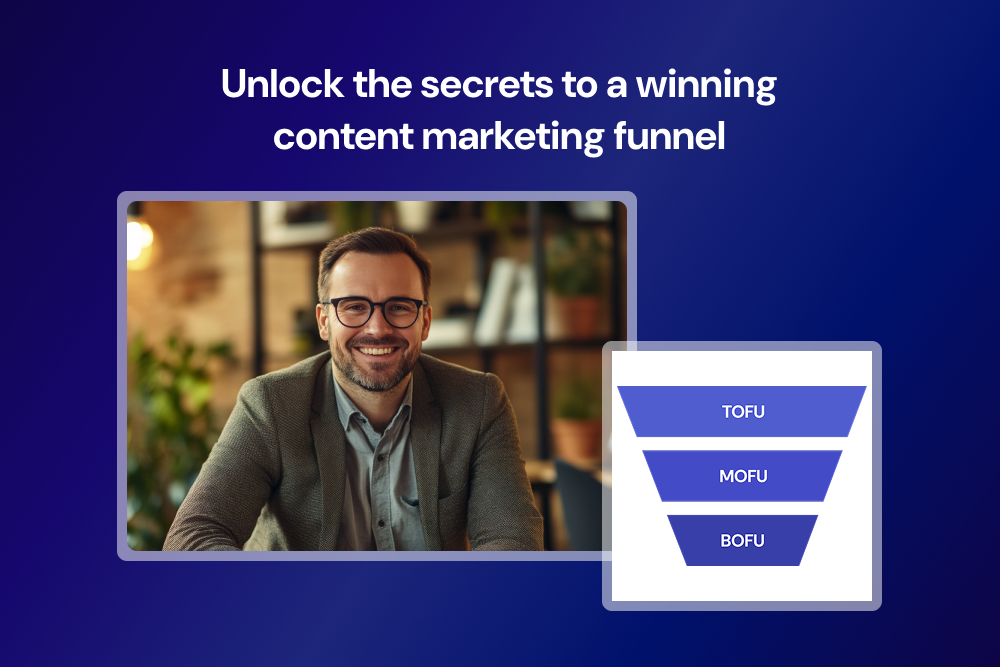 Content marketing funnel: Stages, content types & tips for success