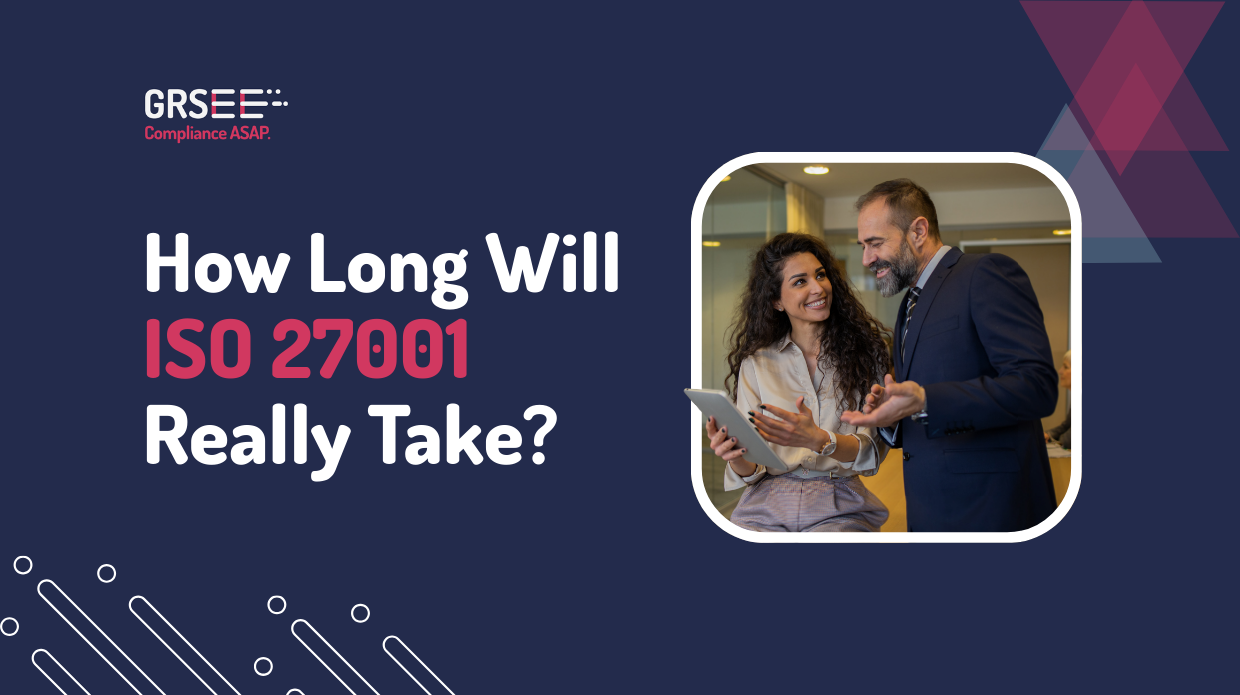 Find out how much ISO 27001 cost and how long it takes