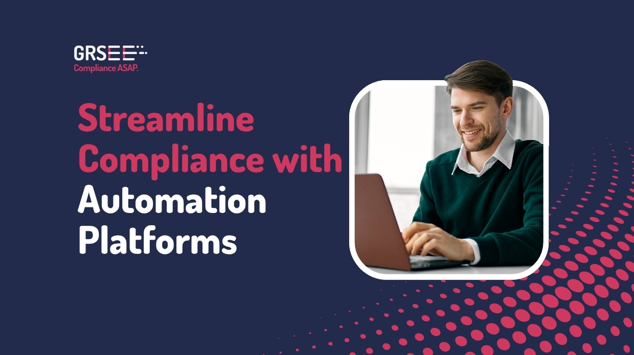 Comparing Traditional Compliance Methods and Automation Platforms| GRSee
