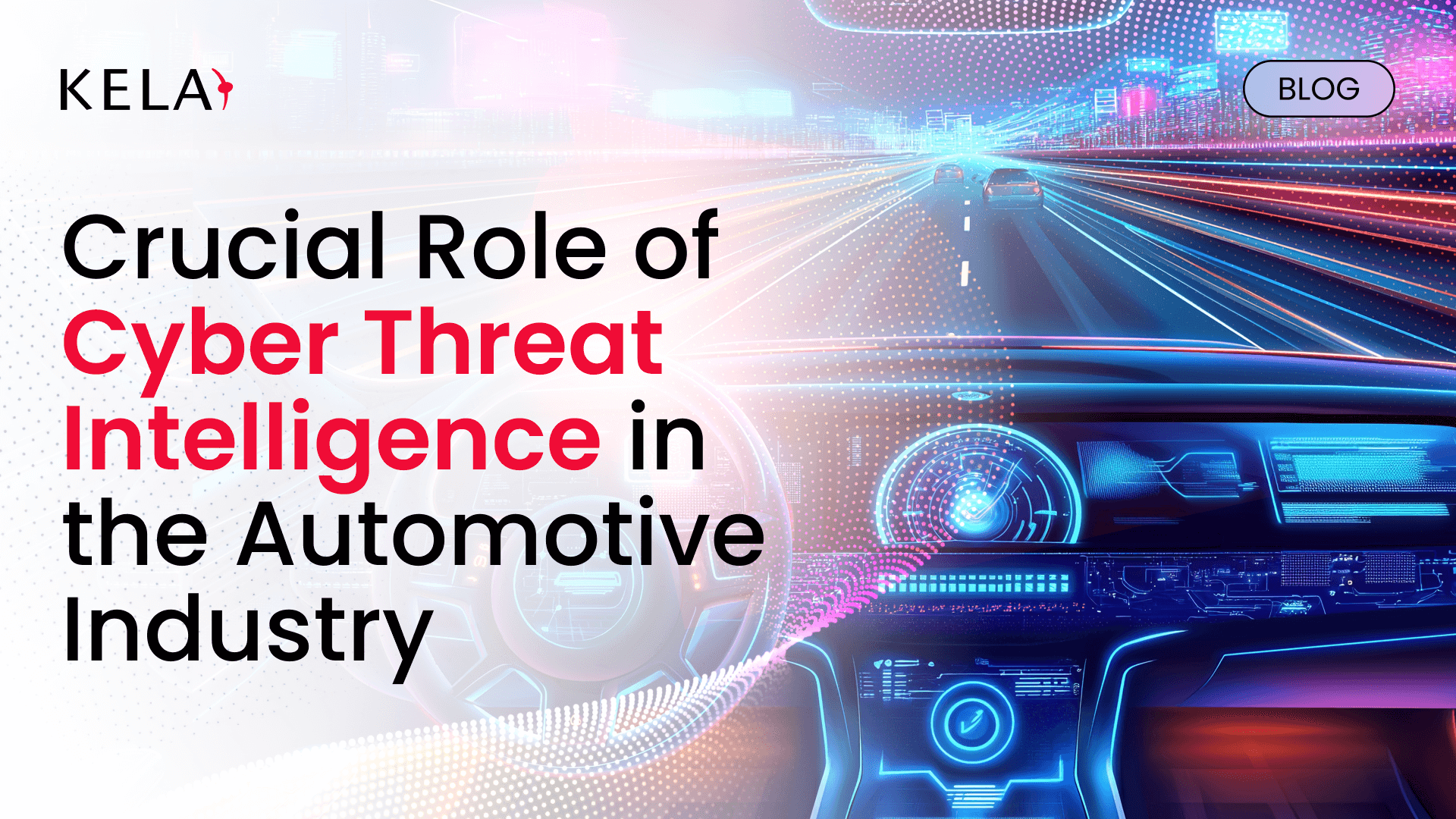 Crucial Role of Cyber Threat Intelligence in the Automotive Industry ...
