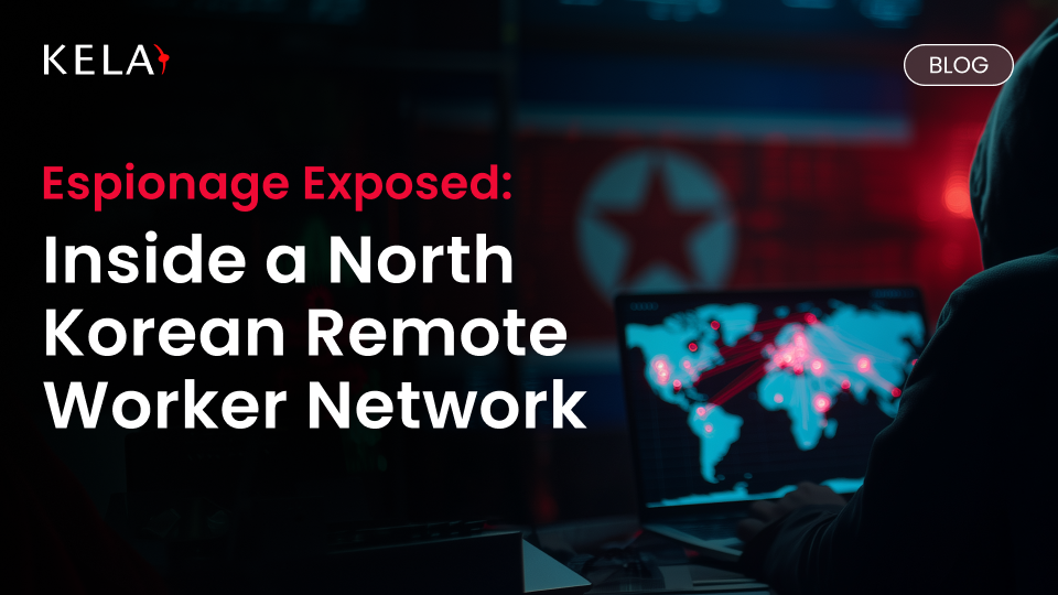 Hidden Threat: North Korean IT Workers Exposed | KELA