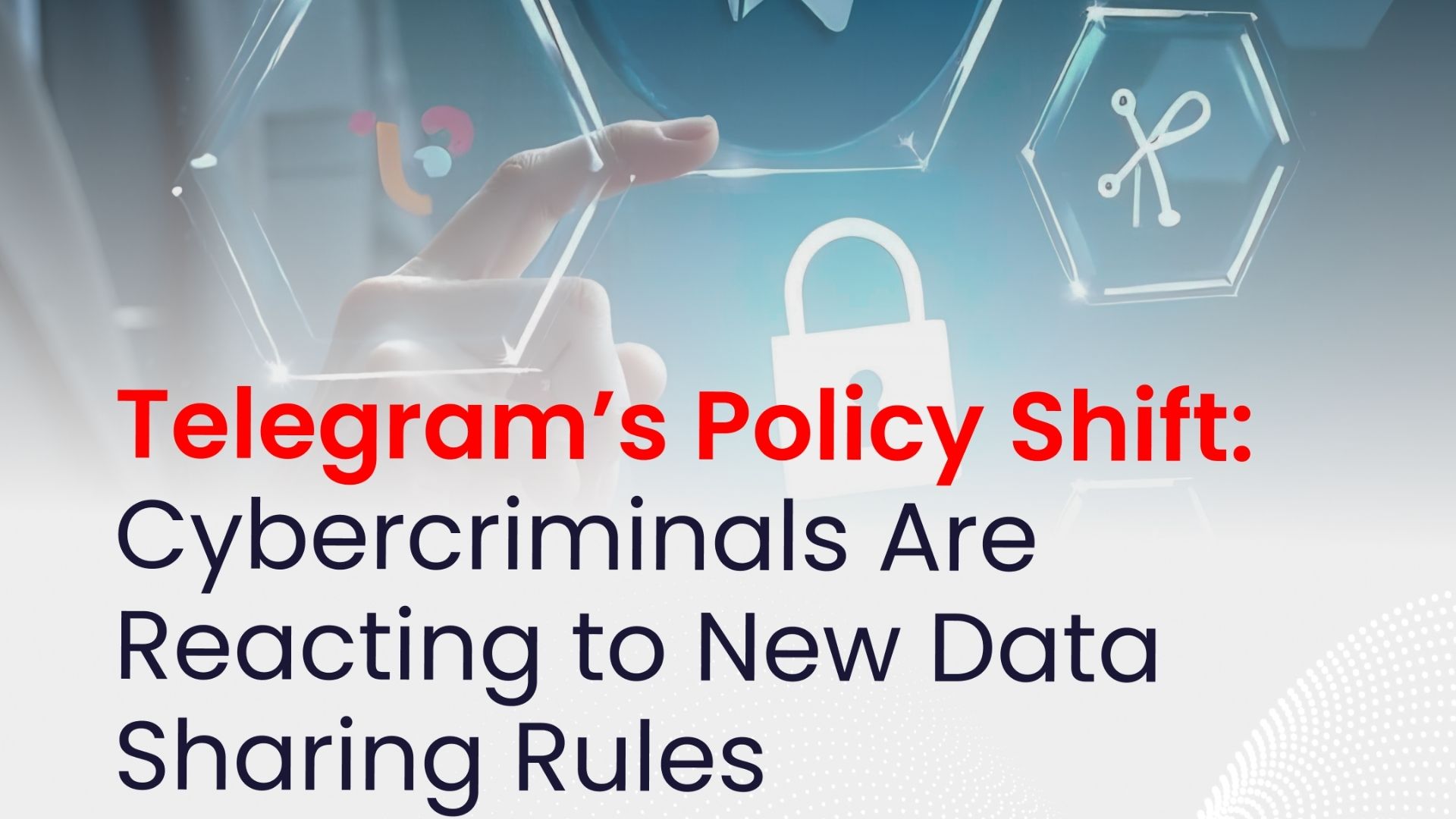 Telegram’s Policy Shift: How Cybercriminals Are Reacting to New Data Sharing Rules | KELA Cyber