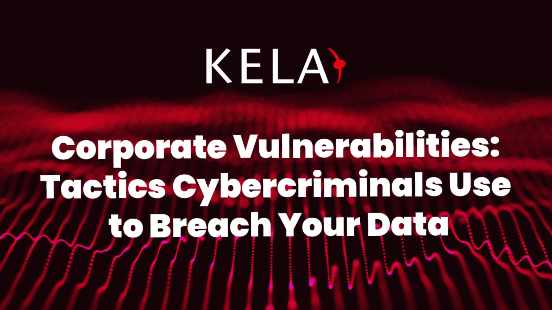 Revealing Corporate Vulnerabilities: Understanding How Threat Actors ...