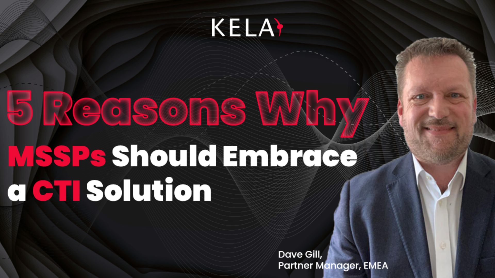 5 Reasons Why MSSPs Should Embrace a CTI Solution | KELA Cyber