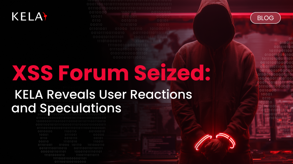 XSS Forum Seized: KELA Reveals User Reactions and Speculations | KELA Cyber