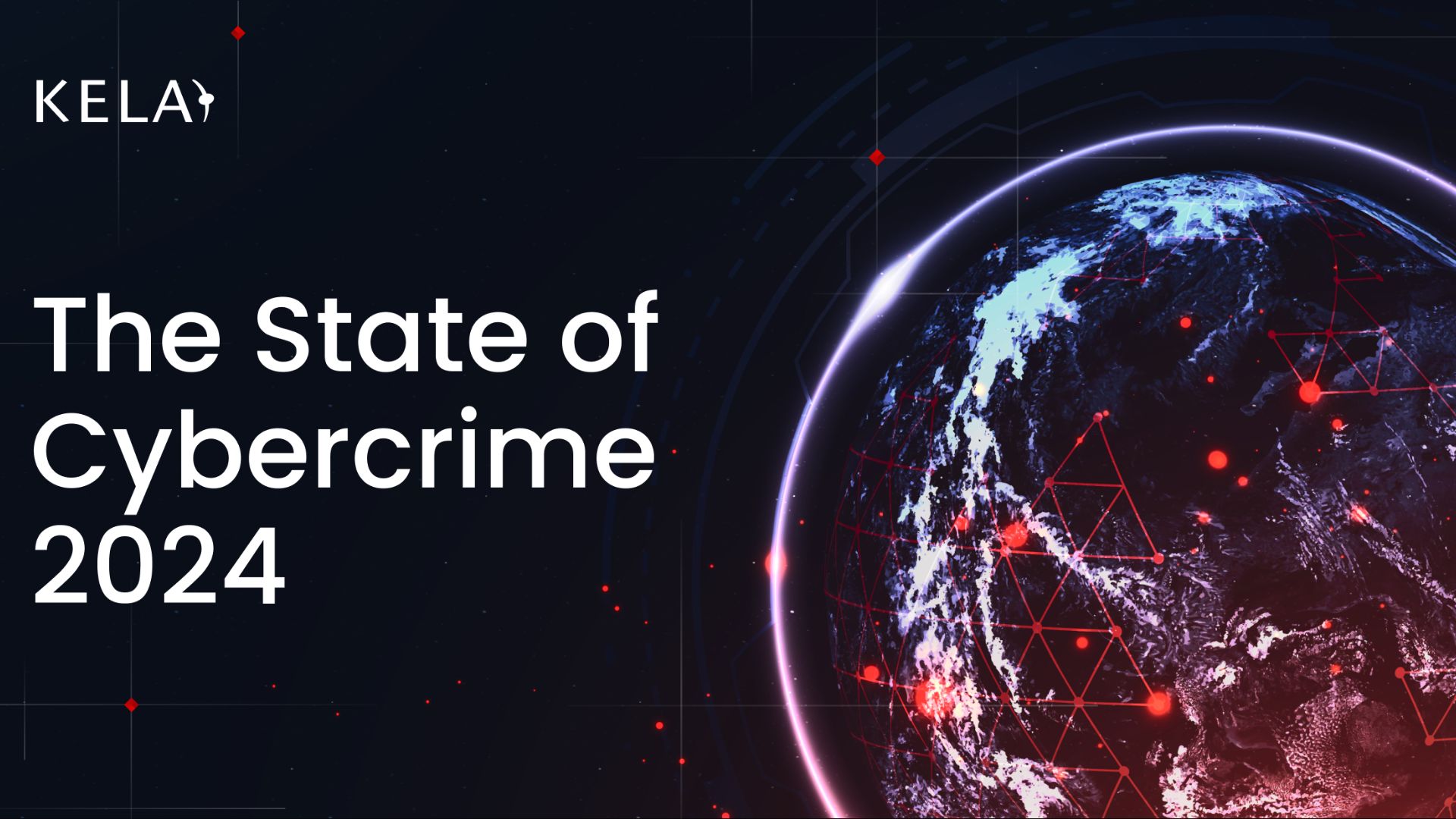 The State of Cybercrime 2024: Key Threats & What’s Coming in 2025 | KELA Cyber