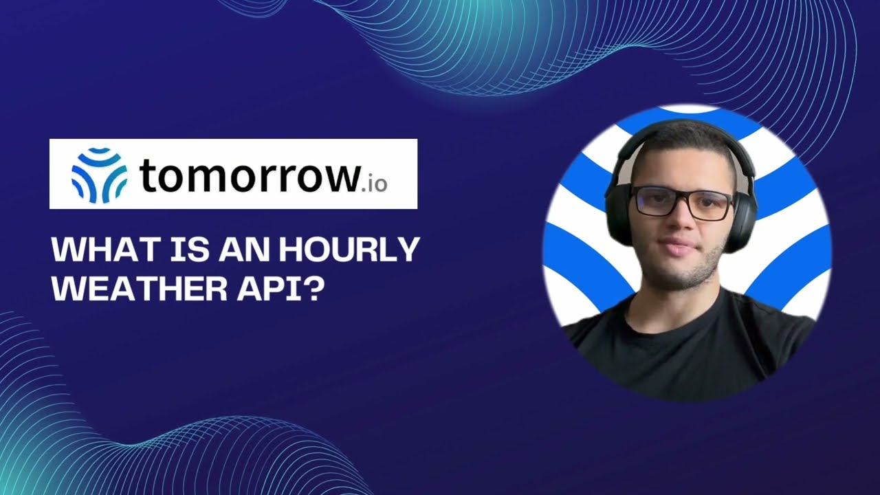 What is an Hourly Weather API? | Tomorrow.io FAQ