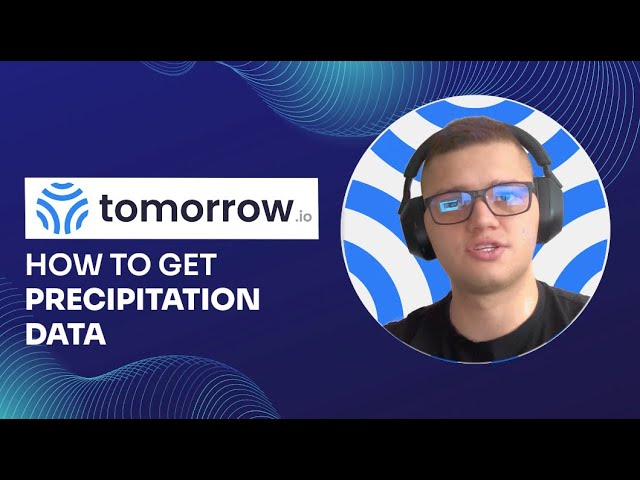 How to Get Precipitation Data | Tomorrow.io FAQ